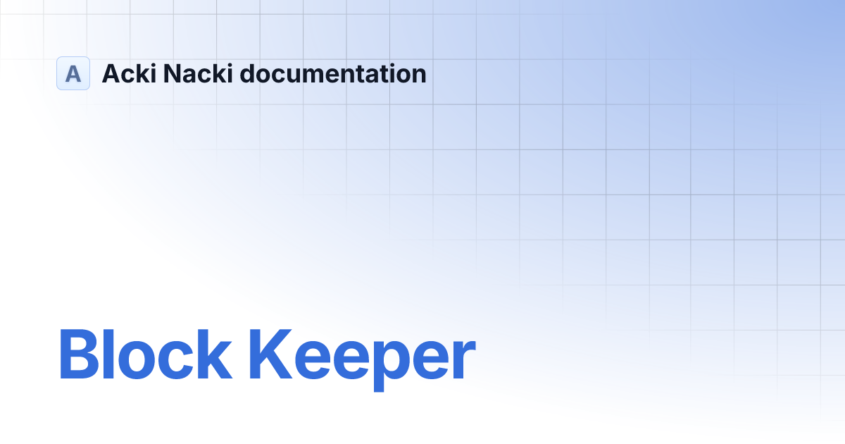 Block Keeper | Acki Nacki documentation